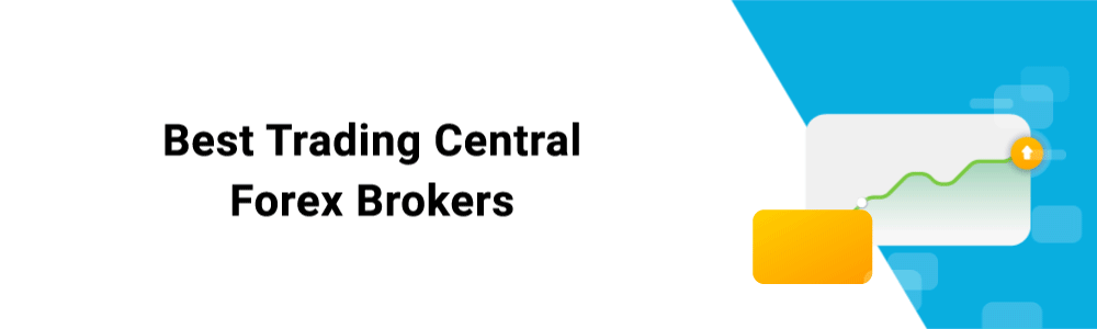 5 Best Trading Central Forex Brokers (☑️Updated 2025*)
