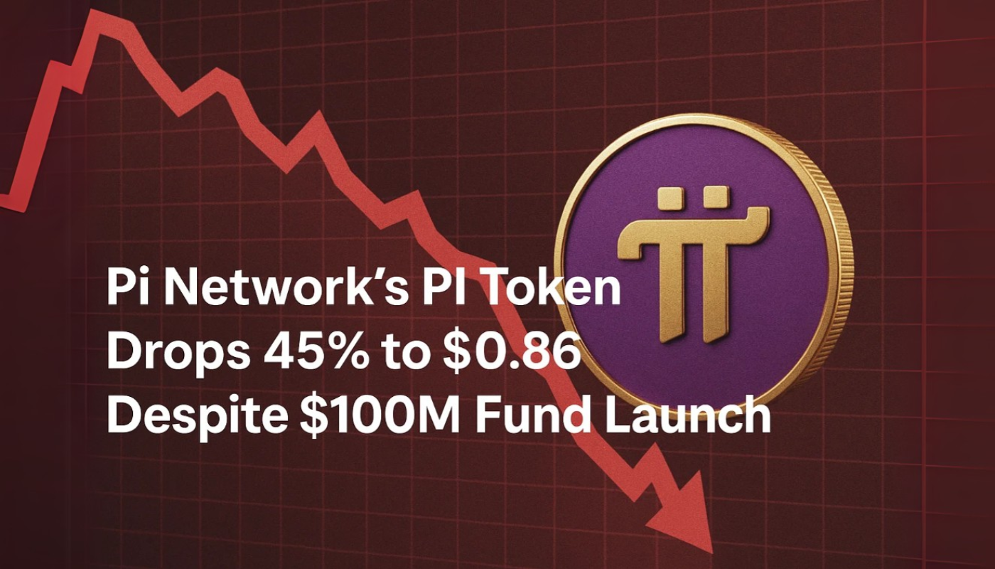 Pi Network’s PI Token Drops 45% to $0.86 Despite $100M Fund Launch ...