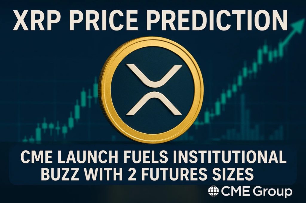 XRP Price Prediction: CME Launch Fuels Institutional Buzz with 2 ...