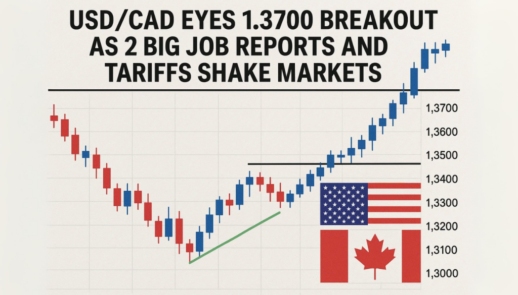 USD/CAD Eyes 1.3700 Breakout as 2 Big Job Reports and Tariffs Shake Markets - Forex News by FX ...