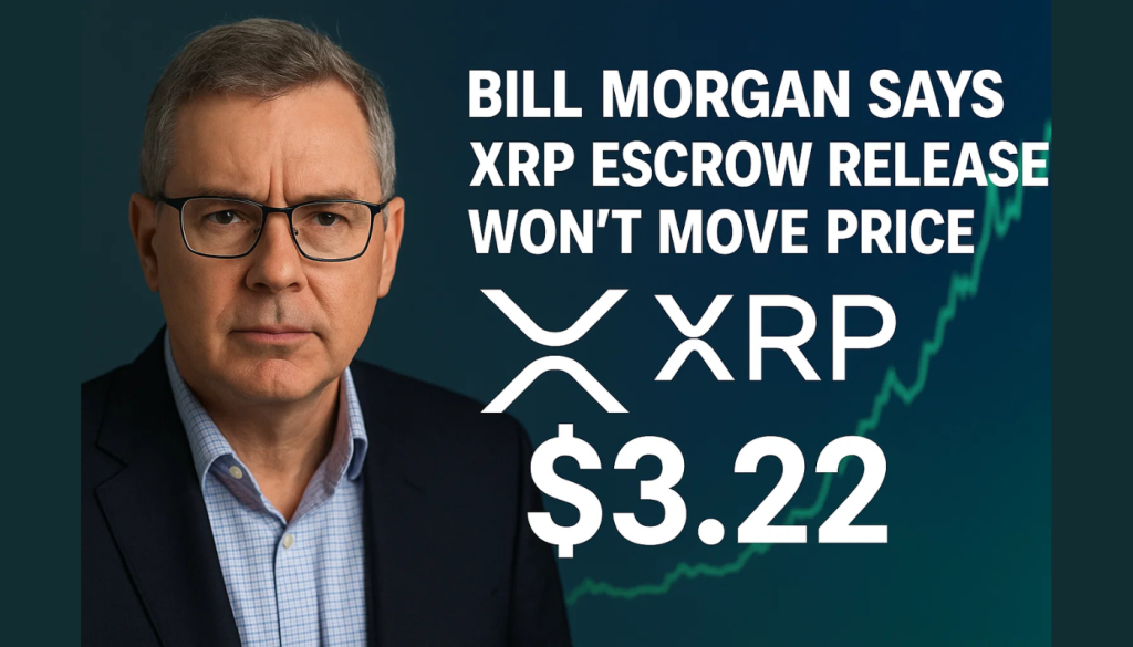 Bill Morgan Says XRP Escrow Release Won’t Move Price, XRP at $3.22 ...