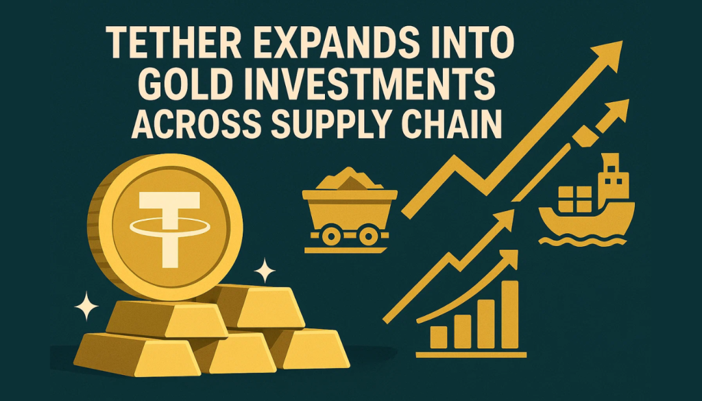 Tether Expands Into Gold Investments Across Supply Chain - Forex News by FX Leaders