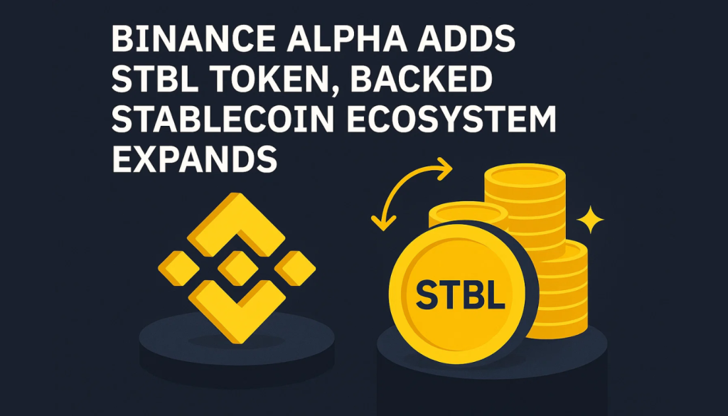 Binance Alpha Adds STBL Token, Backed Stablecoin Ecosystem Expands - Forex News by FX Leaders