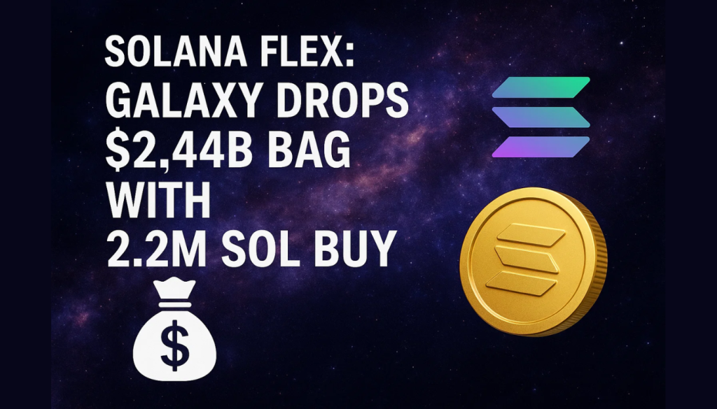 Solana Flex: Galaxy Drops $2.44B Bag With 2.2M SOL Buy - Forex News by ...