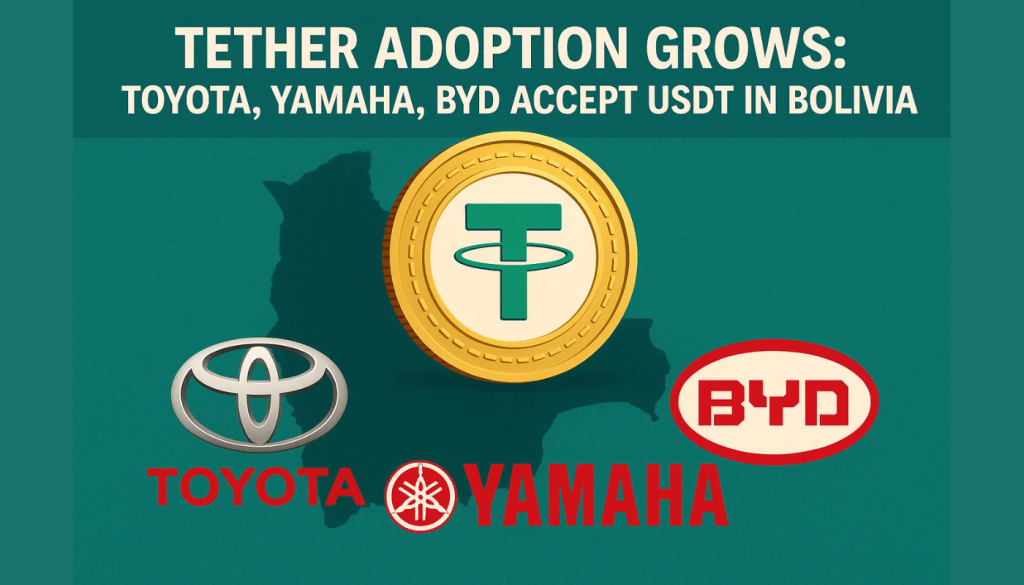 Tether Adoption Grows: Toyota, Yamaha, BYD Accept USDT in Bolivia ...