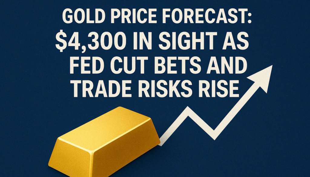 Gold Price Forecast: $4,300 in Sight as Fed Cut Bets and Trade Risks ...