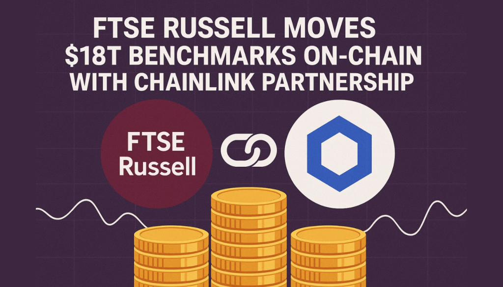 FTSE Russell Moves $18T Benchmarks On-Chain With Chainlink Partnership ...